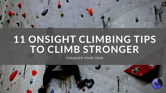 11 Onsight Climbing Tips to Climb Stronger | Conquer Your Crux