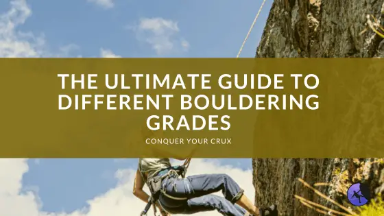 The Guide to Different Bouldering Grades | Conquer Your Crux