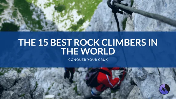 25 Interesting Facts About Rock Climbing | Conquer Your Crux